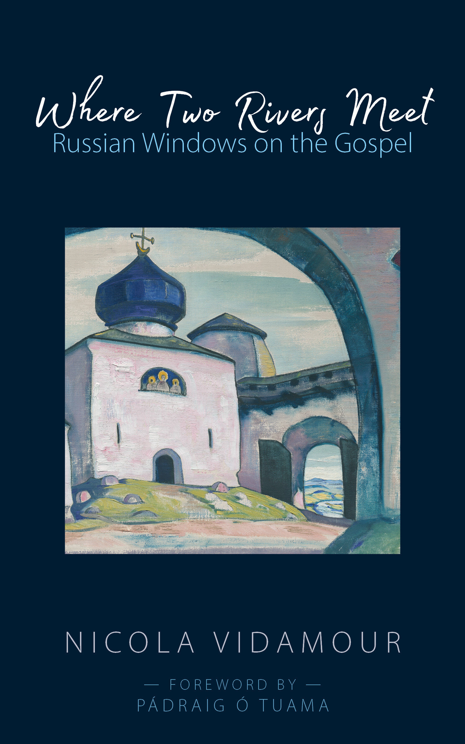Where Two Rivers Meet: Russian Windows on the Gospel | Logos Bible Software