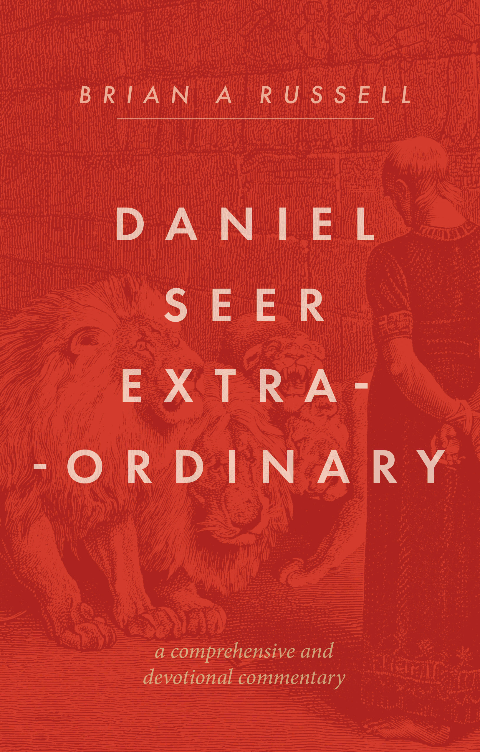 Daniel - Seer Extraordinary: A Comprehensive and Devotional Commentary | Logos Bible Software