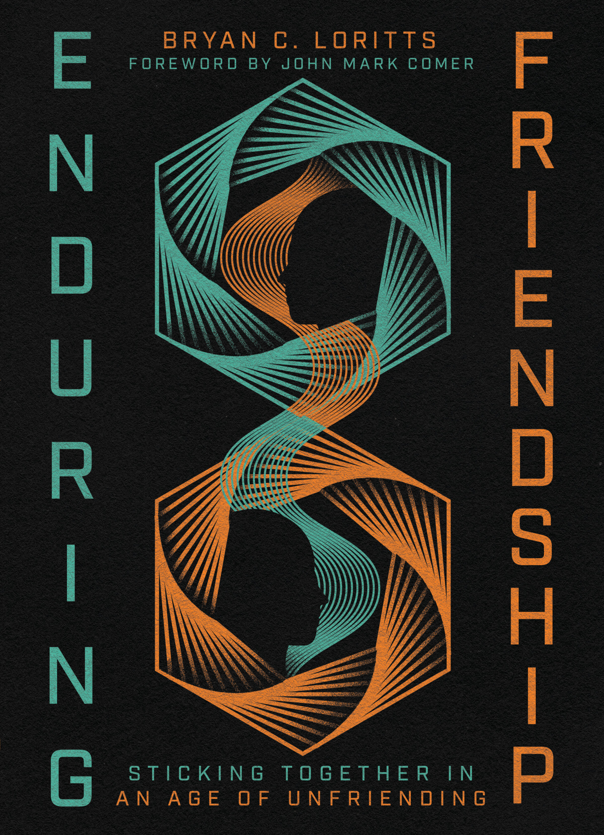 Enduring Friendship: Sticking Together in an Age of Unfriending | Logos ...