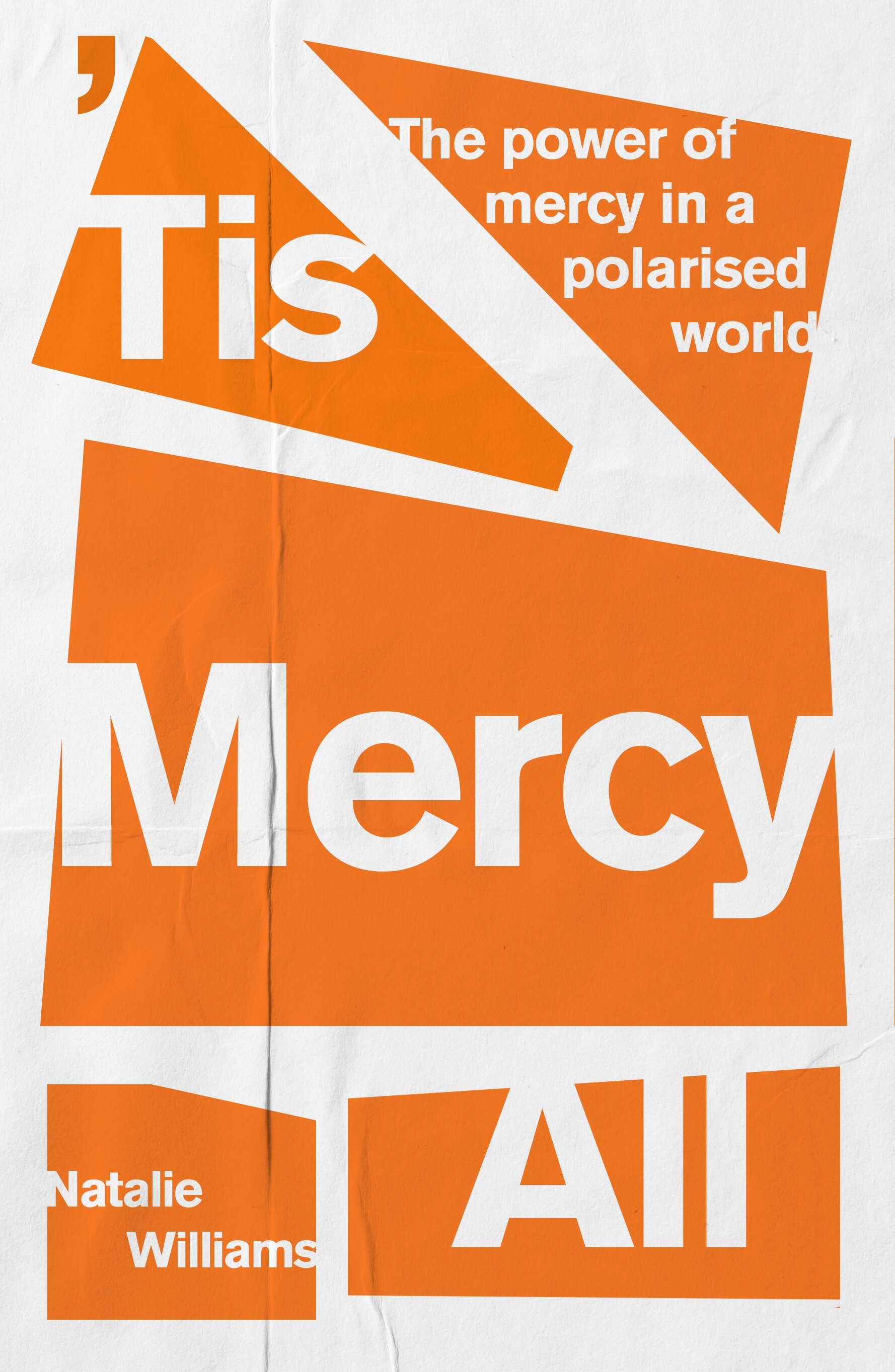 Tis Mercy All: The power of mercy in a polarised world | Logos Bible ...