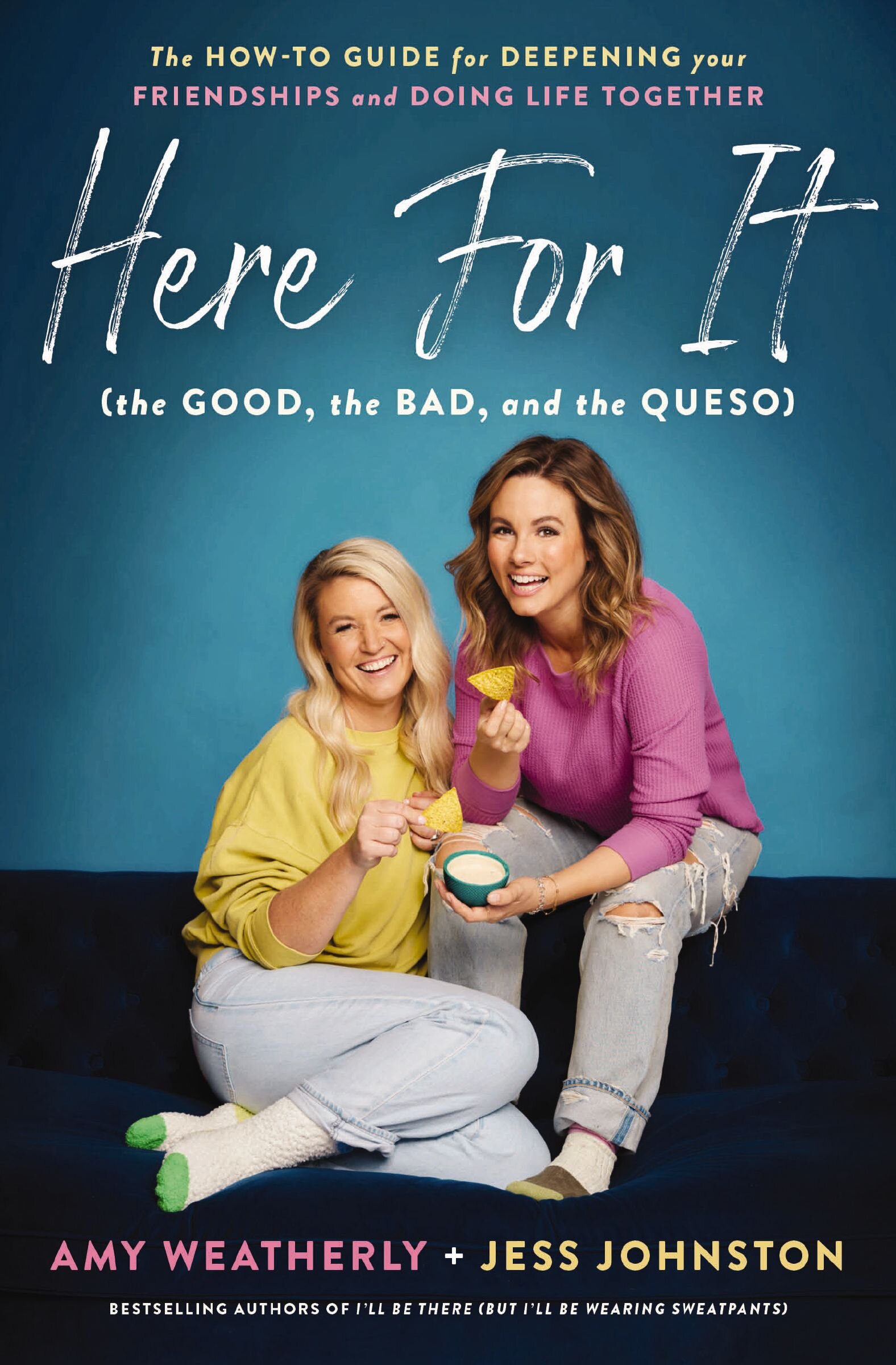 Here For It: The How-To Guide for Deepening Your Friendships and Doing ...