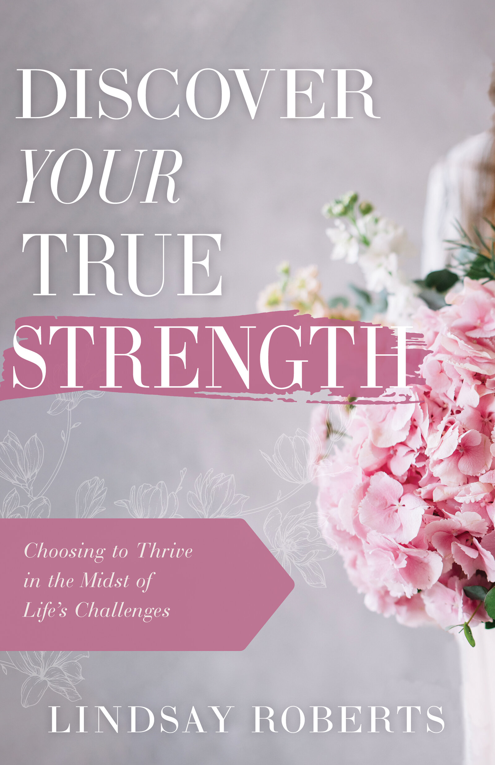 Discover Your True Strength: Choosing to Thrive in the Midst of Life's ...