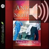 Angels on the Night Shift: Inspirational True Stories from the ER ...