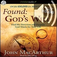 Found: God’s Will: Find the Direction and Purpose God Wants for Your ...