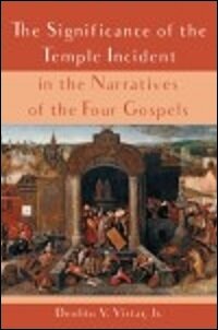 The Significance of the Temple Incident in the Narratives of the Four ...
