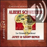 Albert Schweitzer: Le Grand Docteur (Audio) | Logos Bible Software