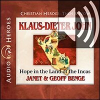 Klaus-Dieter John: Hope in the Land of the Incas (Audio) | Logos Bible ...