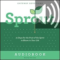 Sprout: 21 Days for the Fruit of the Spirit to Bloom in Your Life ...