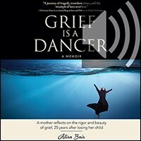 Grief Is a Dancer: A mother reflects on the rigor and beauty of grief ...