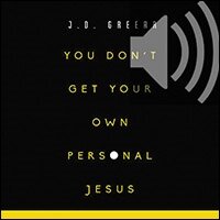 You Don't Get Your Own Personal Jesus (Audio) | Logos Bible Software