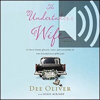 The Undertaker's Wife: A True Story of Love, Loss, and Laughter in the ...