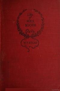 Life of Mrs. Booth, the founder of the Salvation army - Verbum