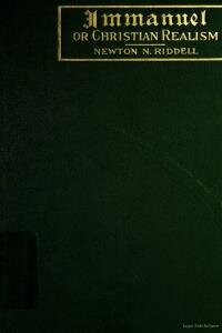 Immanuel or Christian realism : A verbatim report of the Ridell ...