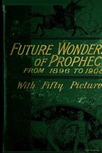 Future wonders of prophecy ... | Logos Bible Software