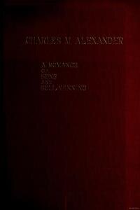 Charles M. Alexander : a romance of song and soul-winning - Verbum