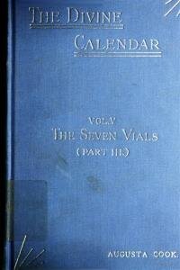 The divine calendar : or, studies of the Revelation from an Israelite ...
