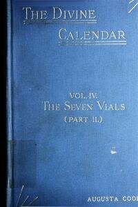The divine calendar : or, studies of the Revelation from an Israelite ...