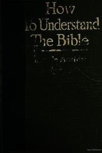 How to understand the Bible : an exposition of the method, a ...