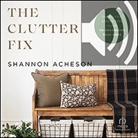 The Clutter Fix: The No-Fail, Stress-Free Guide to Organizing Your Home ...