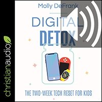 Digital Detox: The Two-Week Tech Reset for Kids (audio) | Logos Bible ...