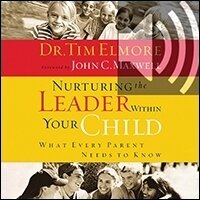 Nurturing the Leader Within Your Child: What Every Parent Needs to Know ...
