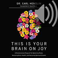 This Is Your Brain on Joy: A Revolutionary Program for Balancing Mood ...