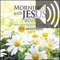 Mornings with Jesus 2018: Daily Encouragement for Your Soul (Audio ...