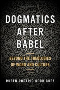 Dogmatics after Babel: Beyond the Theologies of Word and Culture - Verbum