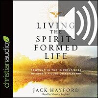 Living the Spirit-Formed Life: Growing in the 10 Principles of Spirit ...