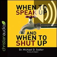 When to Speak Up & When to Shut Up: Principles for Conversations You ...