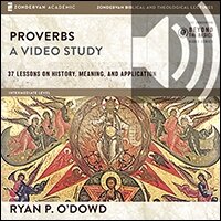 Proverbs: Audio Lectures: 37 Lessons on History, Meaning, and ...