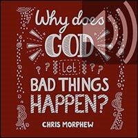 Why Does God Let Bad Things Happen? Big Questions (Audio) | Logos Bible ...