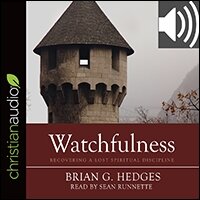 Watchfulness: Recovering a Lost Spiritual Discipline (audio) | Logos ...