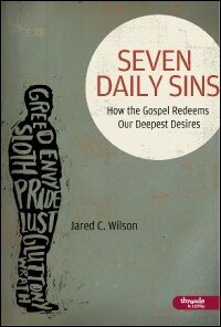 Seven Daily Sins: How the Gospel Redeems Our Deepest Desires | Logos ...