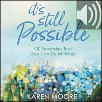 It's Still Possible: 100 Reminders That God Can Do All Things (Audio ...