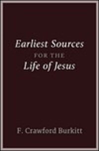 The Earliest Sources for the Life of Jesus