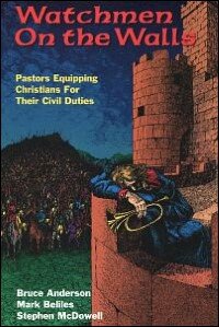 Watchmen On the Walls: Pastors Equipping Christians for Their Civil ...