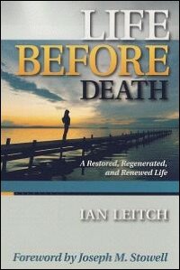 Life Before Death: A Restored, Regenerated, and Renewed Life - Verbum