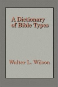 A Dictionary of Bible Types | Logos Bible Software
