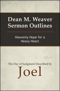 The Day of Judgment Described by Joel Outlines: Heavenly Hope for a ...