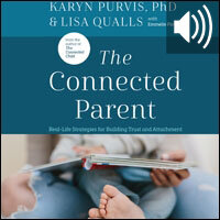 Connected Parent: Real-Life Strategies for Building Trust and ...