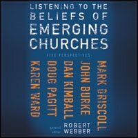 Listening to the Beliefs of Emerging Churches: Five Perspectives (Audio ...
