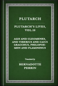 Plutarch’s Lives, Vol. X: Agis and Cleomenes, and Tiberius and Caius ...