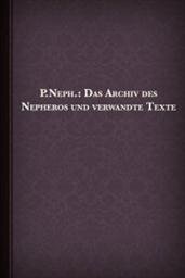 P.Neph.: Das Archiv des Nepheros und verwandte Texte | Logos Bible Software