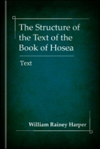 The Structure of the Text of the Book of Hosea | Logos Bible Software