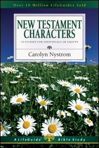 New Testament Characters: 10 Studies for Individuals or Groups: With ...
