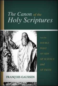 The Canon of the Holy Scriptures: From the Double Point of View of ...