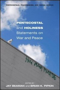 Pentecostal and Holiness Statements on War and Peace | Logos Bible Software