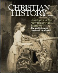 Christian History Magazine—Issue 104: Christians in the New Industrial ...