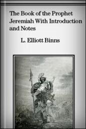 The Book of the Prophet Jeremiah with Introduction and Notes ...